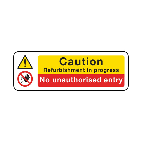 Caution Refurbishment In Progress - No Unauthorised Entry Sign - One ...