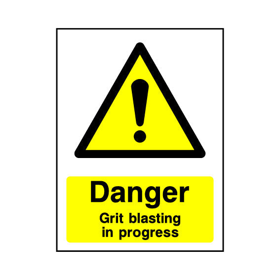 Danger - Grit Blasting In Progress - Machinery Warning Sign | UK Safety ...