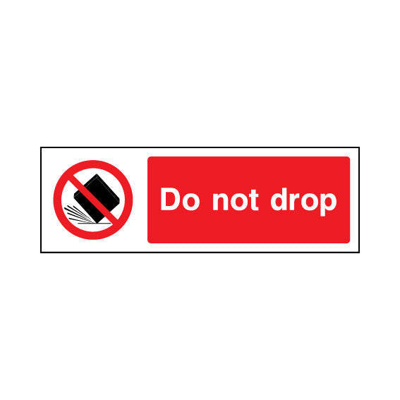 Do Not Drop - General Prohibition Sign | UK Safety Sign - One Printer