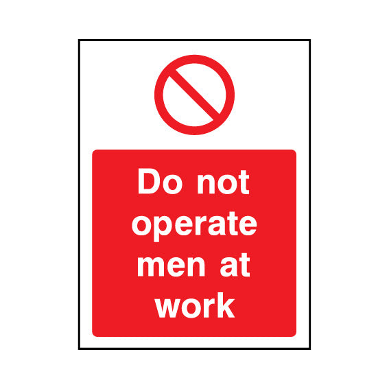 Do Not Operate - Men At Work - Machinery Prohibition Sign | UK Safety ...