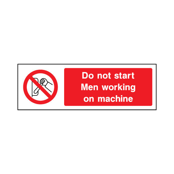 Do Not Start - Men Working On Machine - Machinery Prohibition Sign | UK ...