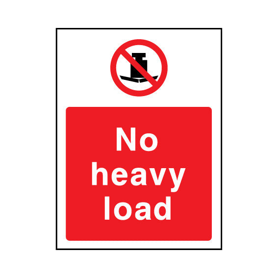 No Heavy Load - General Prohibition Sign | UK Safety Sign - One Printer