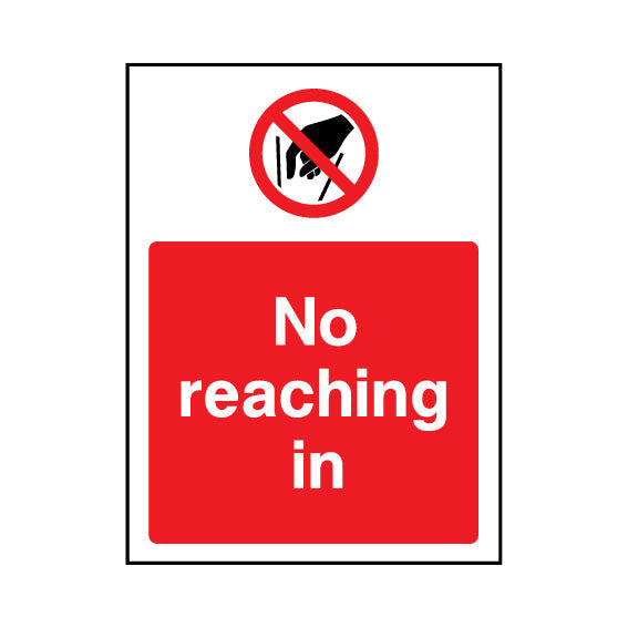 No Reaching In - General Prohibition Sign | UK Safety Sign - One Printer