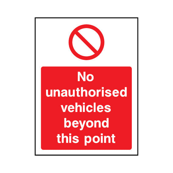 No Unauthorised Vehicles Beyond This Point - Access Restricted Sign ...