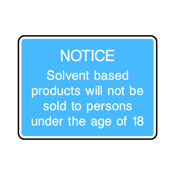 Notice - Solvent Based Products Will Not Be Sold To Persons Under The ...