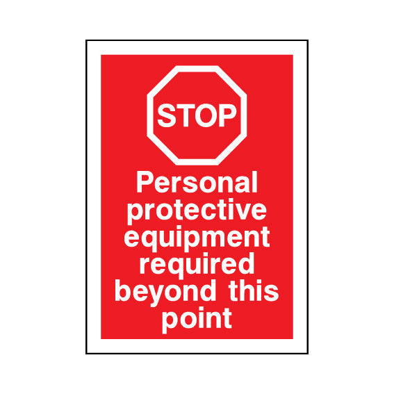 Stop - Personal Protective Equipment Required Beyond This Point - Protective Clothing Sign | UK ...